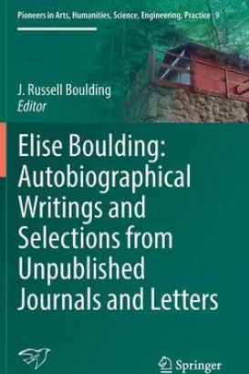 Elise Boulding: Autobiographical Writings and Selections from ...