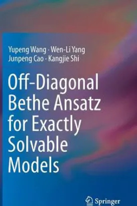 Køb Off-Diagonal Bethe Ansatz for Exactly Solvable Models af Yupeng ...